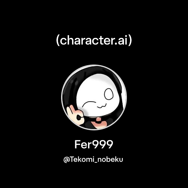Chat with Fer999 | character.ai | Personalized AI for every moment of ...
