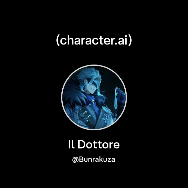Chat with Il Dottore | character.ai | Personalized AI for every moment ...