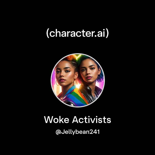 Chat with Woke Activists | character.ai | AI Chat, Reimagined–Your ...