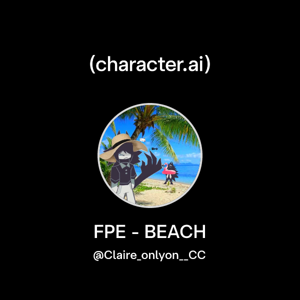 Chat with FPE - BEACH | character.ai | AI Chat, Reimagined–Your Words ...