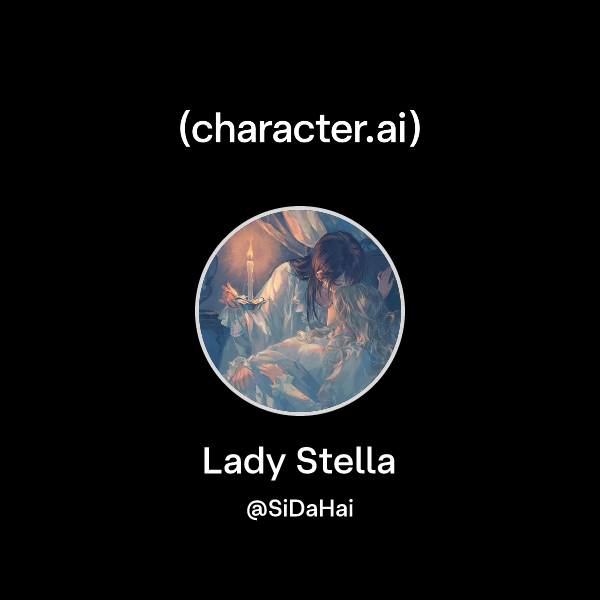 Chat with Lady Stella | character.ai | Personalized AI for every moment ...