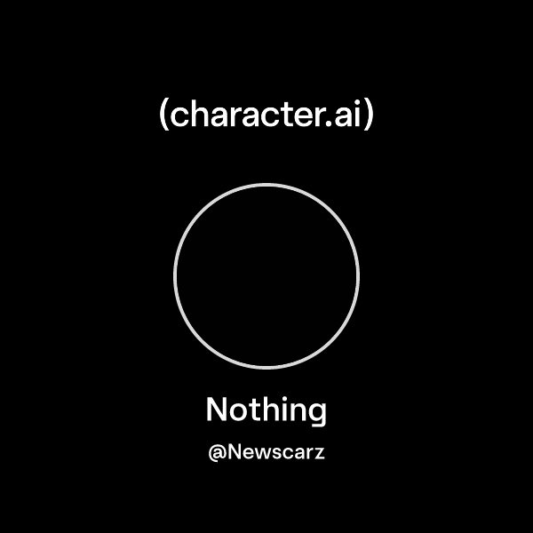 Chat with Nothing | character.ai | AI Chat, Reimagined–Your Words. Your World.