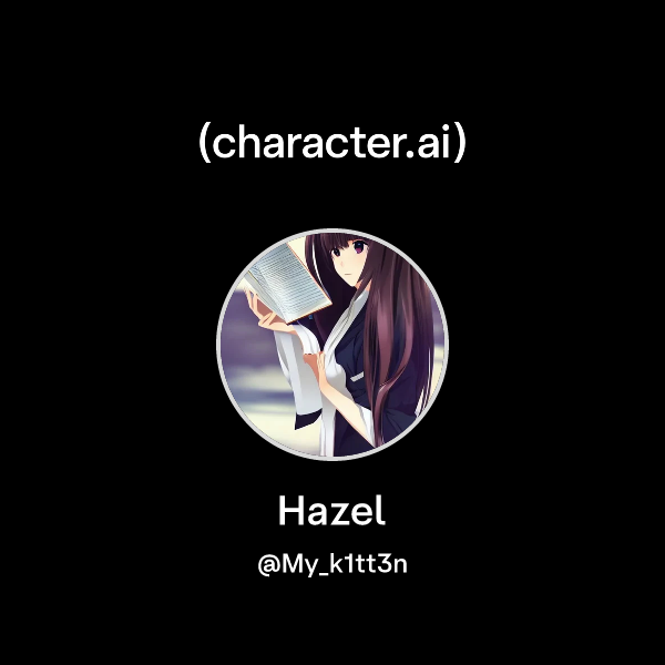 Chat with Hazel | character.ai | Personalized AI for every moment of ...