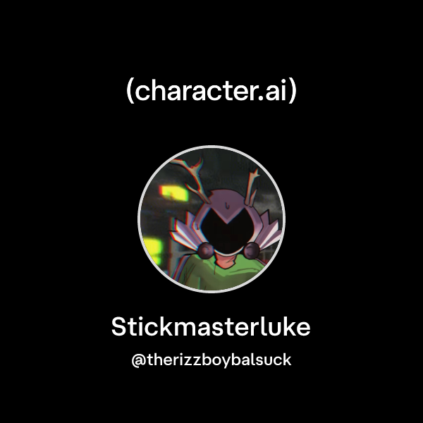 Chat with Stickmasterluke | character.ai | AI Chat, Reimagined–Your ...