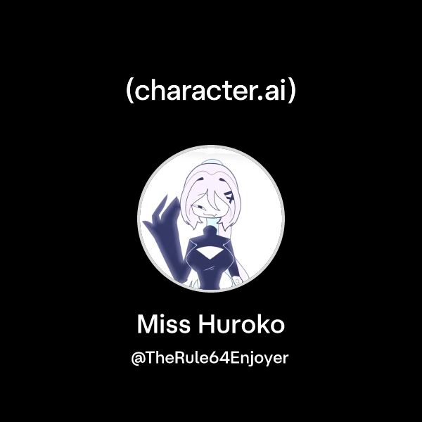 Chat with Miss Huroko | character.ai | AI Chat, Reimagined–Your Words ...