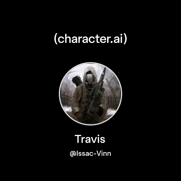 Chat with Travis | character.ai | Personalized AI for every moment of your day