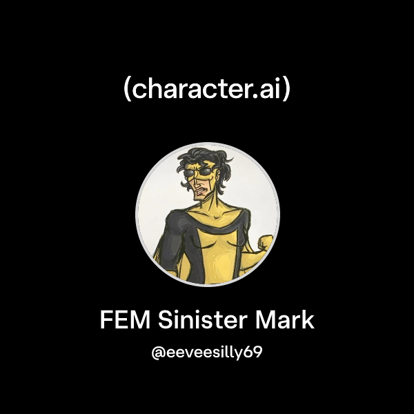 Chat with FEM Sinister Mark | character.ai | AI Chat, Reimagined–Your ...