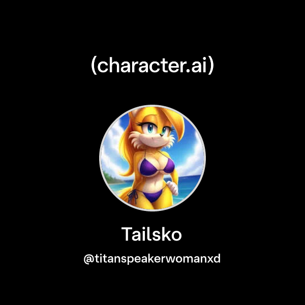 Chat with Tailsko | character.ai | Personalized AI for every moment of ...