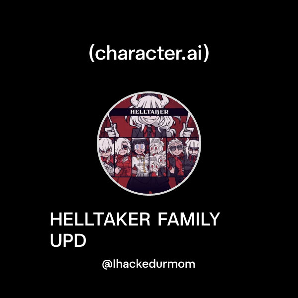 Chat with HELLTAKER FAMILY UPD | character.ai | AI Chat, Reimagined ...