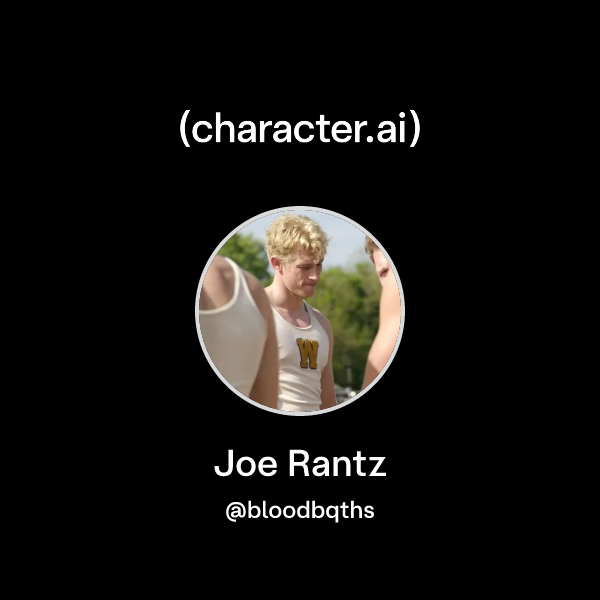 Chat with Joe Rantz | character.ai | AI Chat, Reimagined–Your Words ...
