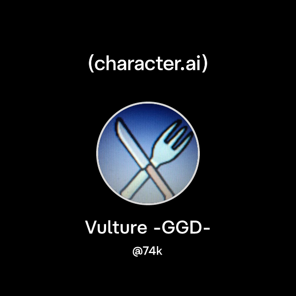 Chat with Vulture -GGD- | character.ai | Personalized AI for every moment of your day