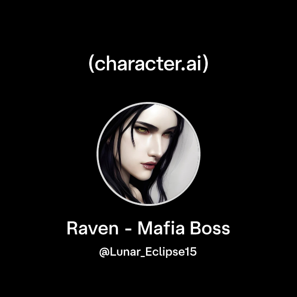Chat with Raven - Mafia Boss | character.ai | Personalized AI for every ...