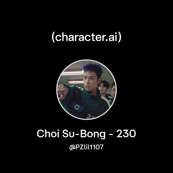 Chat with Choi Su-Bong - 230 | character.ai | AI Chat, Reimagined–Your ...