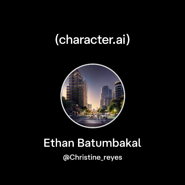 Chat with Ethan Batumbakal | character.ai | AI Chat, Reimagined–Your ...