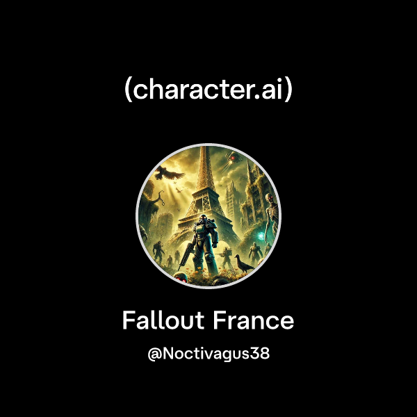 Chat with Fallout France | character.ai | Personalized AI for every ...