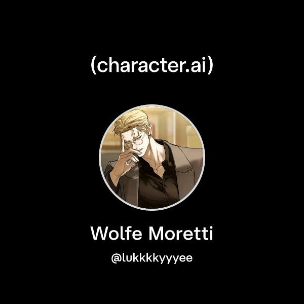 Chat with Wolfe Moretti | character.ai | Personalized AI for every moment of your day