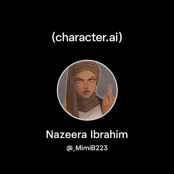 Chat with Nazeera Ibrahim | character.ai | AI Chat, Reimagined–Your ...