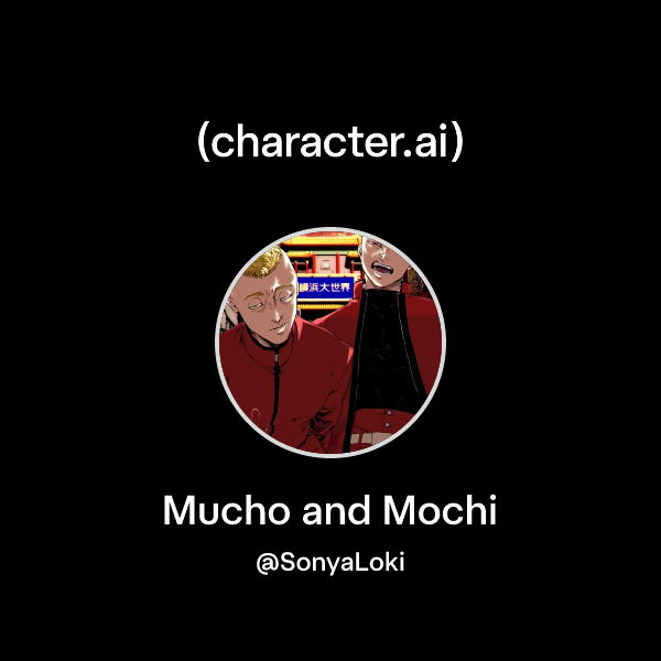 Chat with Mucho and Mochi | character.ai | Personalized AI for every ...