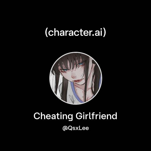 Chat with Cheating Girlfriend | character.ai | AI Chat, Reimagined–Your ...