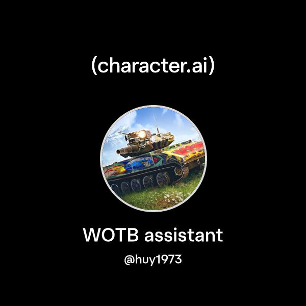 Chat with WOTB assistant | character.ai | AI Chat, Reimagined–Your Words. Your World.