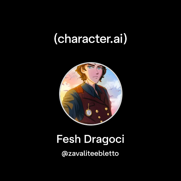 Chat with Fesh Dragoci | character.ai | AI Chat, Reimagined–Your Words ...