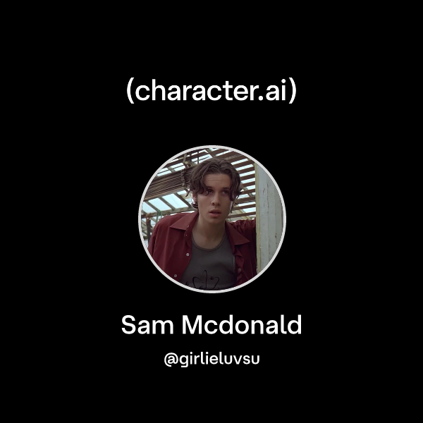 Chat with Sam Mcdonald | character.ai | AI Chat, Reimagined–Your Words ...