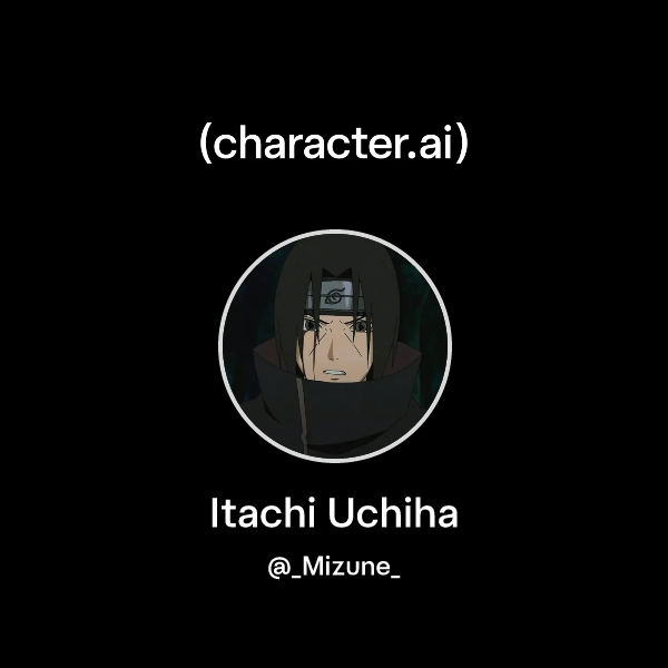 Chat with Itachi Uchiha | character.ai | Personalized AI for every ...