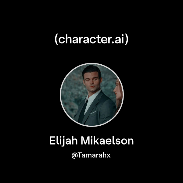 Chat with Elijah Mikaelson | character.ai | AI Chat, Reimagined–Your Words. Your World.