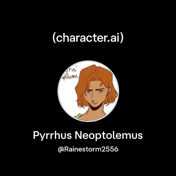 Chat with Pyrrhus Neoptolemus | character.ai | AI Chat, Reimagined–Your ...