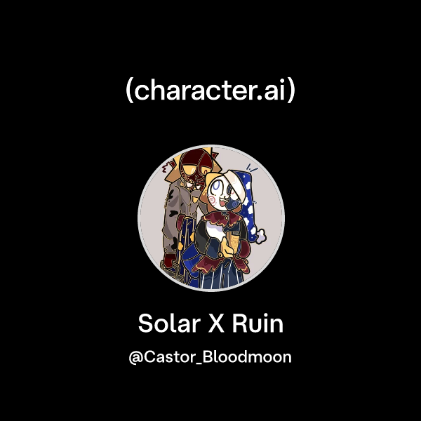 Chat with Solar X Ruin | character.ai | AI Chat, Reimagined–Your Words ...