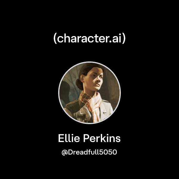 Chat with Ellie Perkins | character.ai | AI Chat, Reimagined–Your Words ...