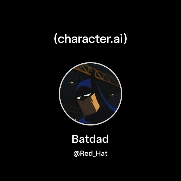Chat with Batdad | character.ai | AI Chat, Reimagined–Your Words. Your ...