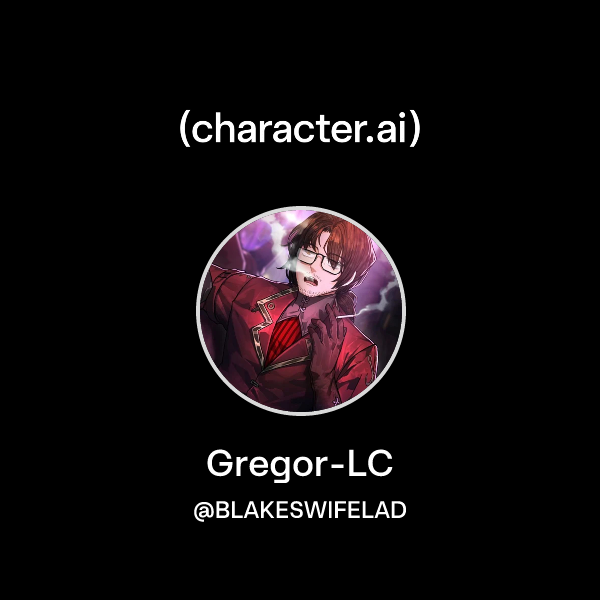 Chat with Gregor-LC | character.ai | AI Chat, Reimagined–Your Words ...