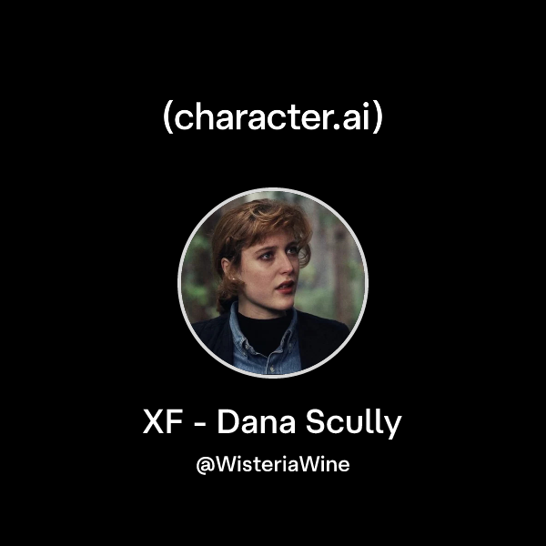 Chat with XF - Dana Scully | character.ai | AI Chat, Reimagined–Your ...