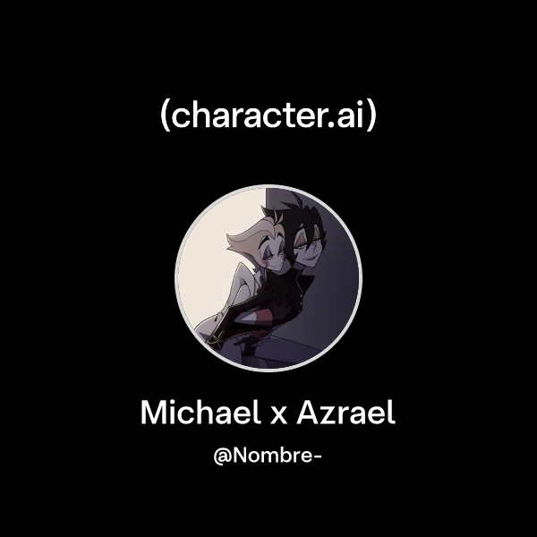 Chat with Michael x Azrael | character.ai | AI Chat, Reimagined–Your ...