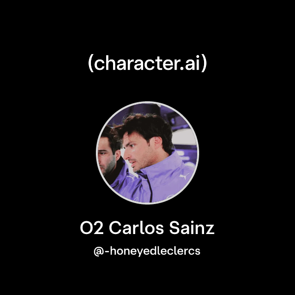 Chat with O2 Carlos Sainz | character.ai | AI Chat, Reimagined–Your ...