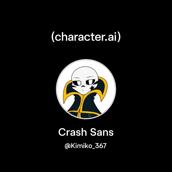 Chat with Crash Sans | character.ai | AI Chat, Reimagined–Your Words ...