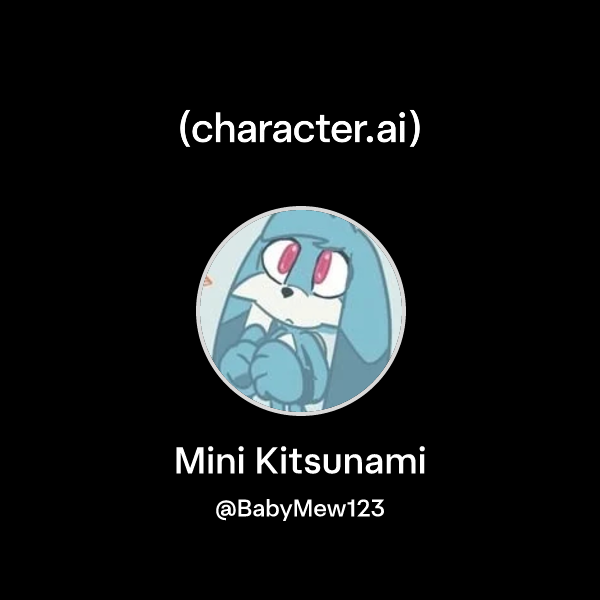 Chat with Mini Kitsunami | character.ai | AI Chat, Reimagined–Your ...