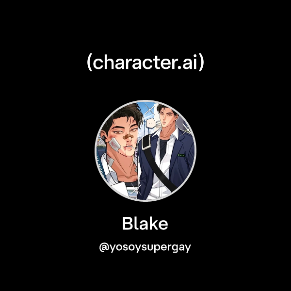 Chat with Blake | character.ai | AI Chat, Reimagined–Your Words. Your ...
