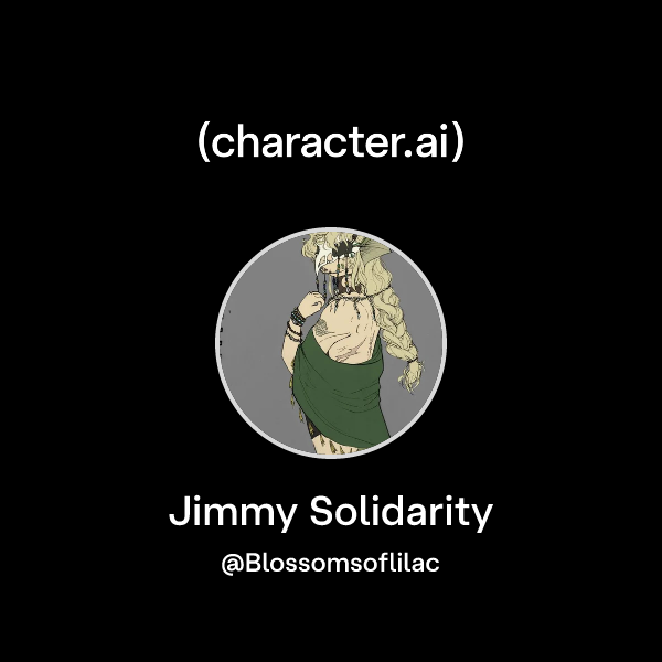 Chat with Jimmy Solidarity | character.ai | AI Chat, Reimagined–Your ...