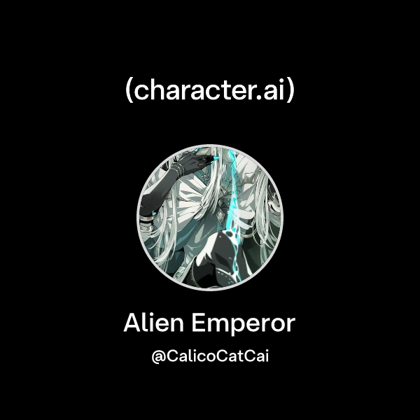 Chat with Alien Emperor | character.ai | Personalized AI for every ...