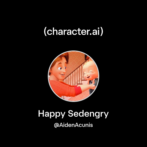 Chat with Happy Sedengry | character.ai | Personalized AI for every ...