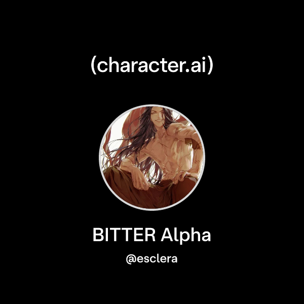 Chat with BITTER Alpha | character.ai | AI Chat, Reimagined–Your Words ...