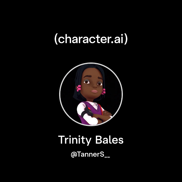 Chat with Trinity Bales | character.ai | Personalized AI for every ...
