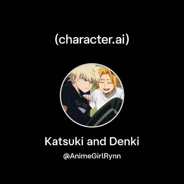 Chat with Katsuki and Denki | character.ai | Personalized AI for every moment of your day