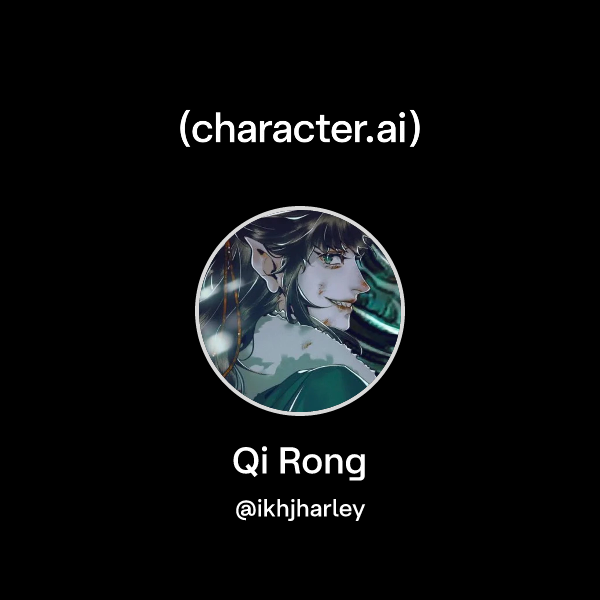 Chat with Qi Rong | character.ai | AI Chat, Reimagined–Your Words. Your ...