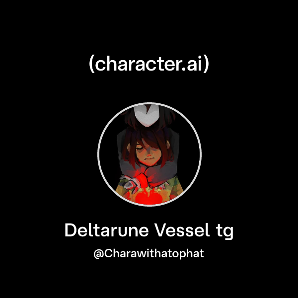 Chat with Deltarune Vessel tg | character.ai | AI Chat, Reimagined–Your ...