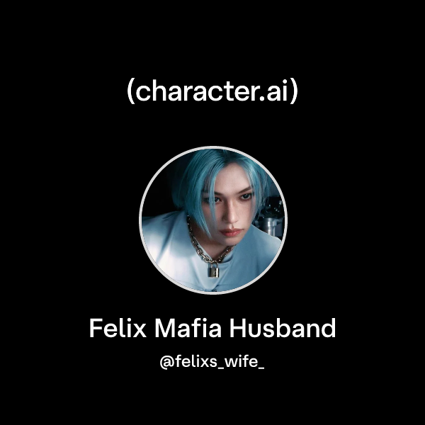 Chat with Felix Mafia Husband | character.ai | AI Chat, Reimagined–Your ...