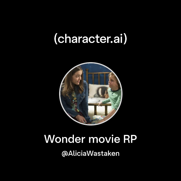 Chat with Wonder movie RP | character.ai | AI Chat, Reimagined–Your ...