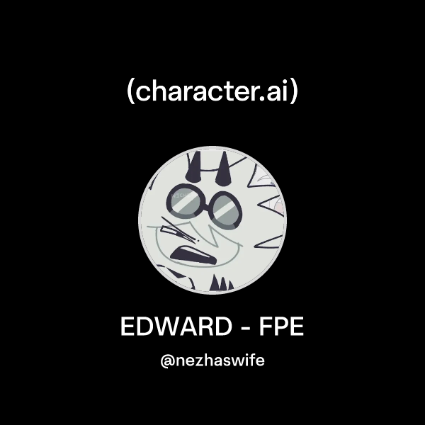 Chat with EDWARD - FPE | character.ai | AI Chat, Reimagined–Your Words ...